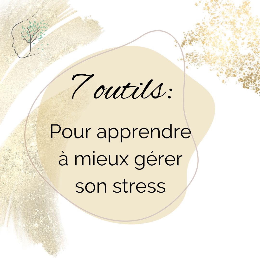 7 outils pour apprendre à mieux gérer son stress